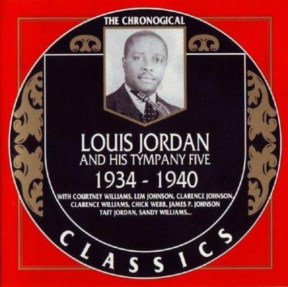 Louis Jordan - The Chronological Classics: Louis Jordan And His Tympany ...